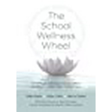 The School Wellness Wheel: A Framework Addressing Trauma, Culture, and ...