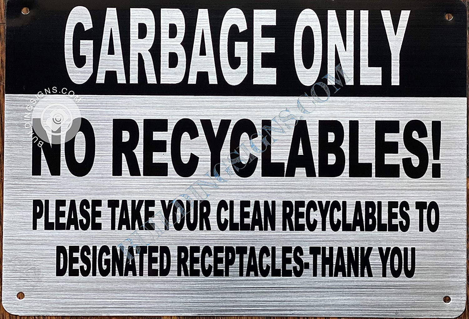 Garbage ONLY - NO RECYCLABLES Sign (Silver- Brush Aluminium, 7X10,Rust ...
