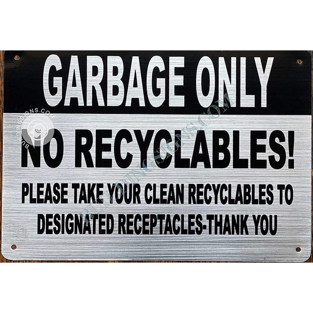 Garbage ONLY - NO RECYCLABLES Sign (Silver- Brush Aluminium, 7X10,Rust ...
