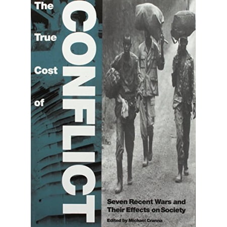 The True Cost of Conflict: Seven Recent Wars and Their Effects on ...
