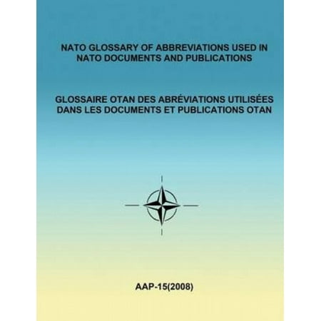 NATO GLOSSARY OF ABBREVIATIONS USED IN NATO DOCUMENTS AND PUBLICATIONS ...
