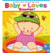 Baby Loves Summer (Board Book) - Walmart.com