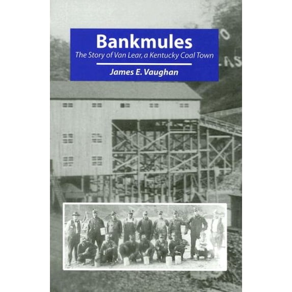 Pre-Owned Bankmules: The Story of Van Lear, a Kentucky Coal Town ...