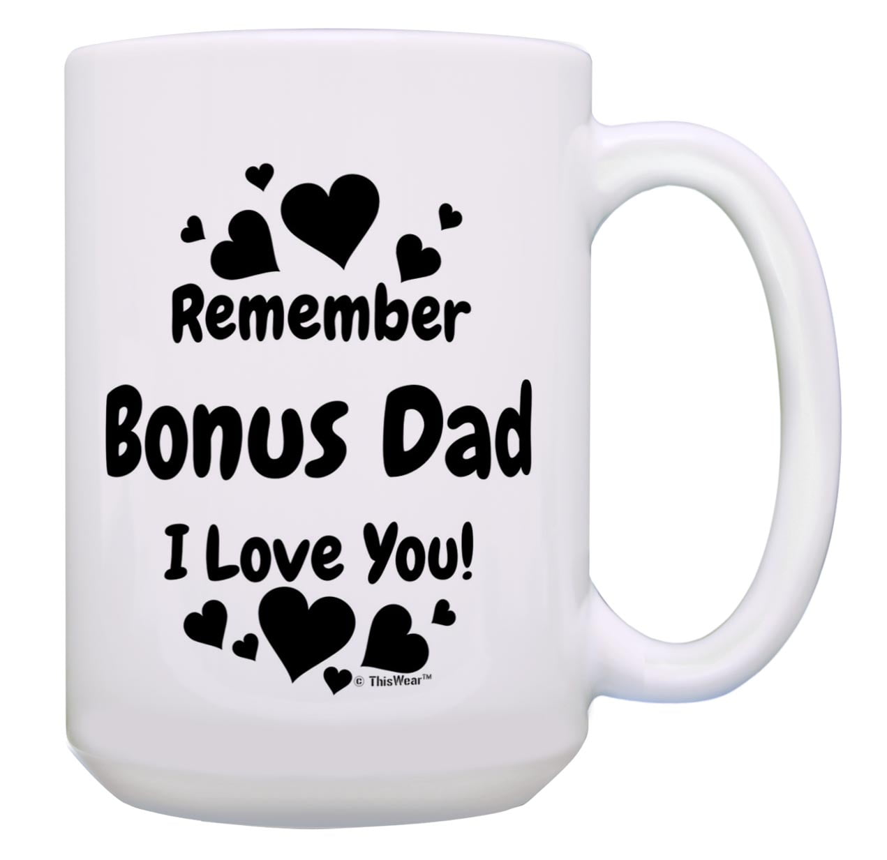 ThisWear Fathers Day Gift for Step Dad Remember Bon-s Dad I Love You ...