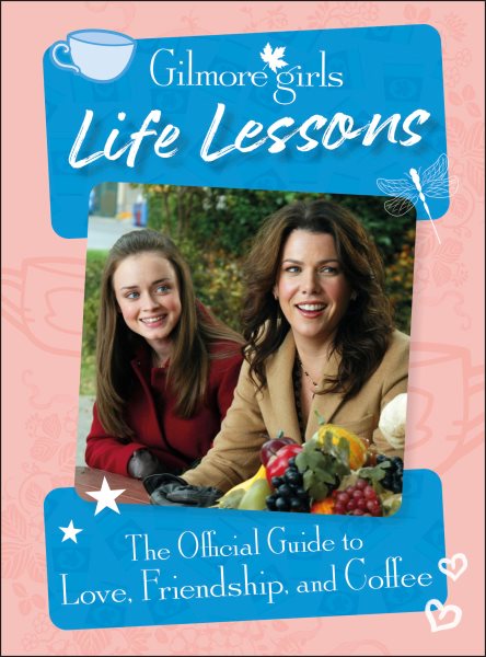 Pre-Owned Gilmore Girls Life Lessons: The Official Guide to Love ...