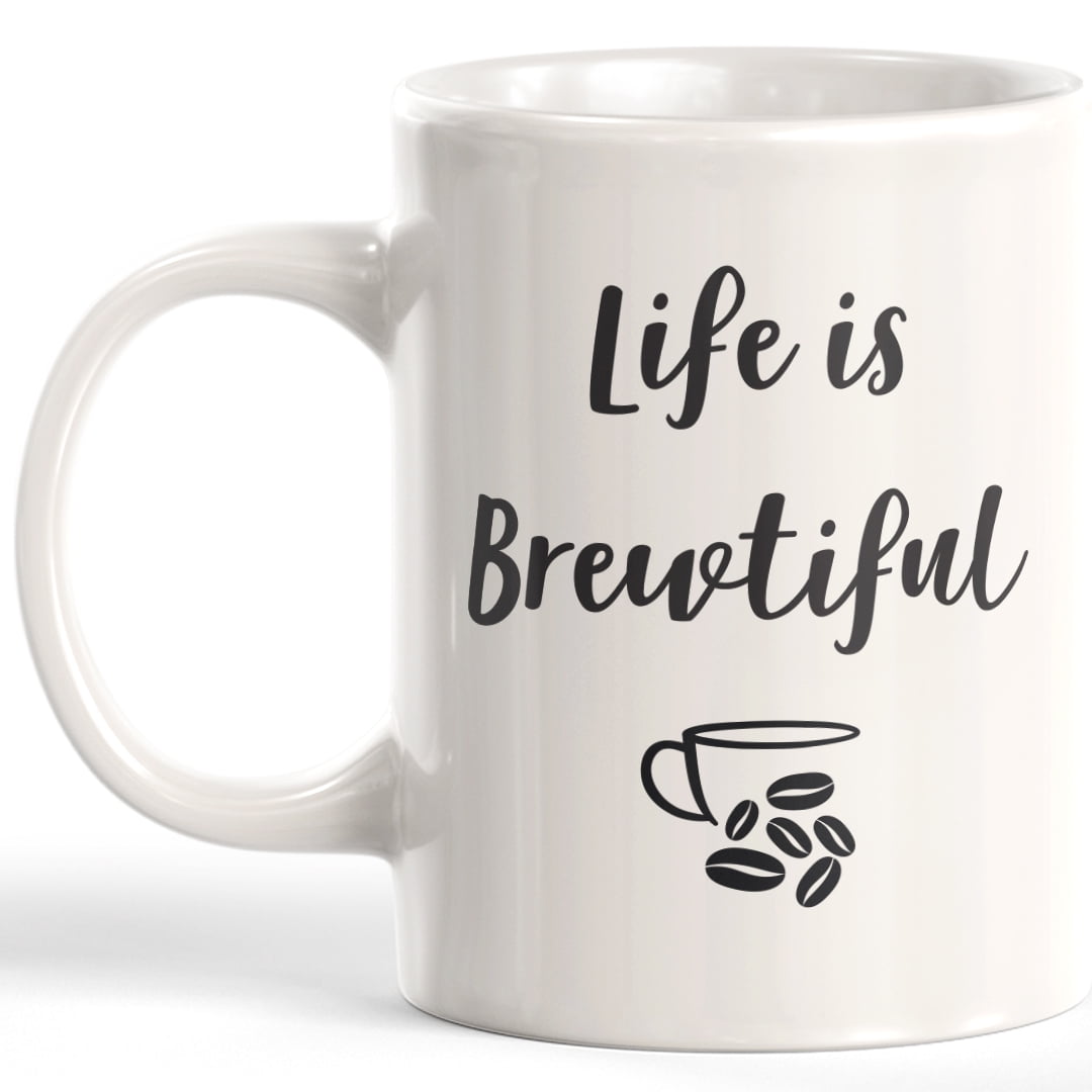 Life Is Brewtiful 11oz Coffee Mug - Walmart.com
