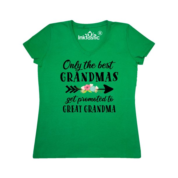 Inktastic Only The Best Grandmas Get Promoted To Great Grandma Womens