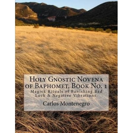 Holy Gnostic Novena of Baphomet, Book No. 1: Magick Rituals of ...