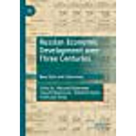 Russian Economic Development over Three Centuries: New Data and Inferences | Walmart Canada