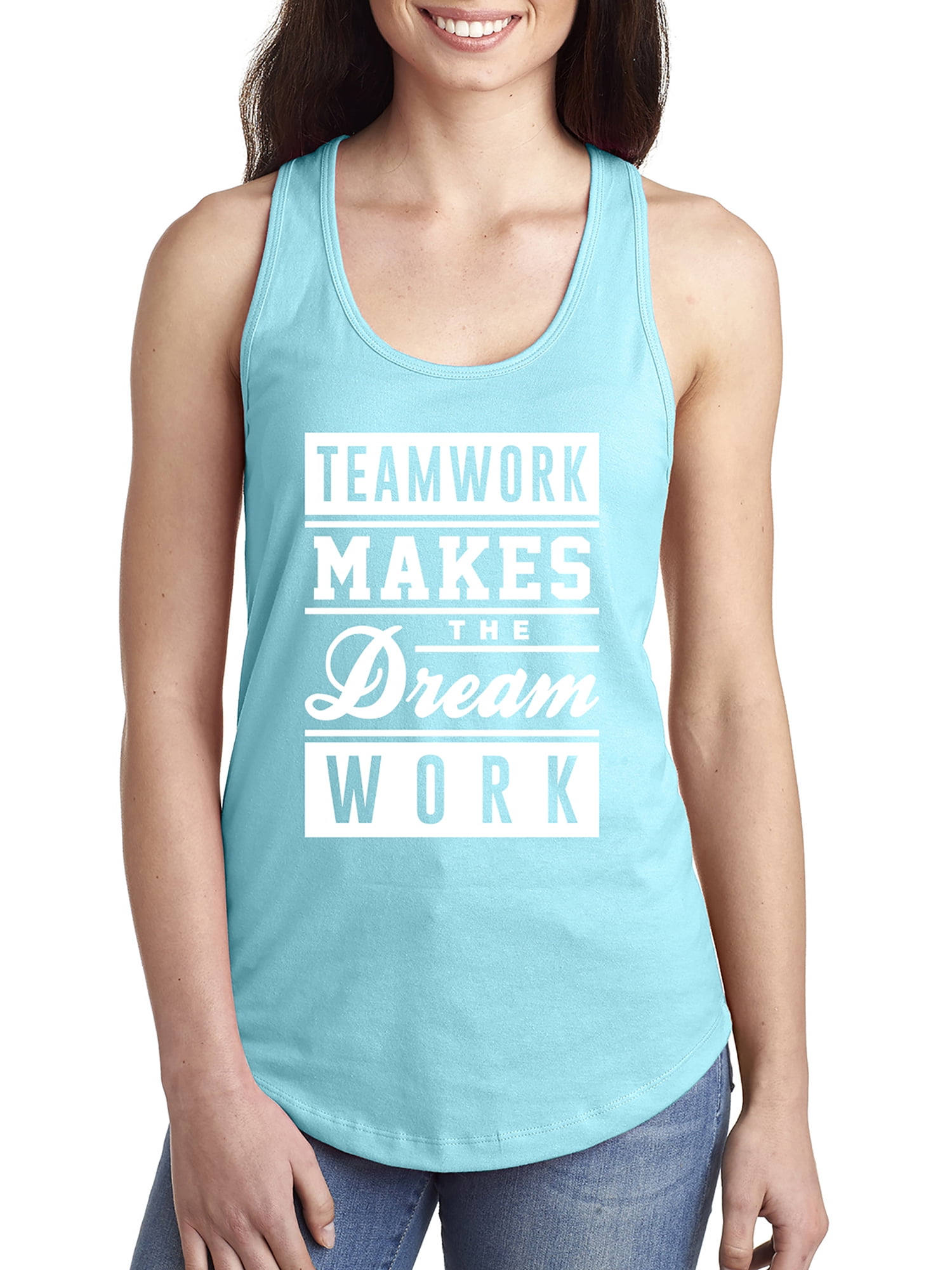 Teamwork Makes The Dream Work (white) Racerback Tank - Walmart.com