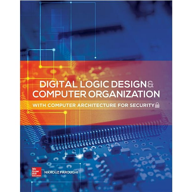 Digital Logic Design and Computer Organization with Computer ...