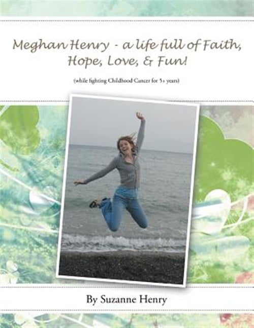 Pre-Owned Meghan Henry - A Life Full of Faith, Hope, Love, & Fun ...