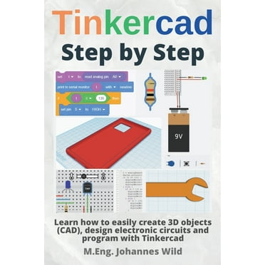 Arduino Projects with Tinkercad: Designing and programming Arduino-based electronics projects ...