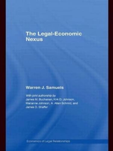 The Legal-economic Nexus: Fundamental Processes (The Economics of Legal ...