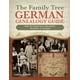 The Family Tree German Genealogy Guide : How to Trace Your Germanic ...