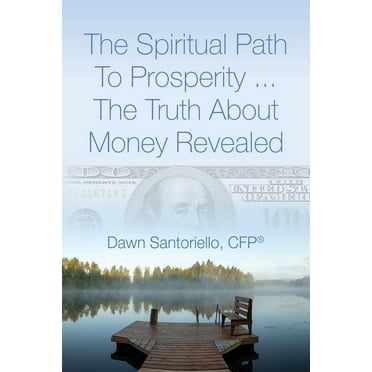 The Path to Wealth : Seven Spiritual Steps to Financial Abundance ...