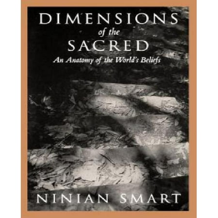 Dimensions of the Sacred: An Anatomy of the World's Beliefs | Walmart ...
