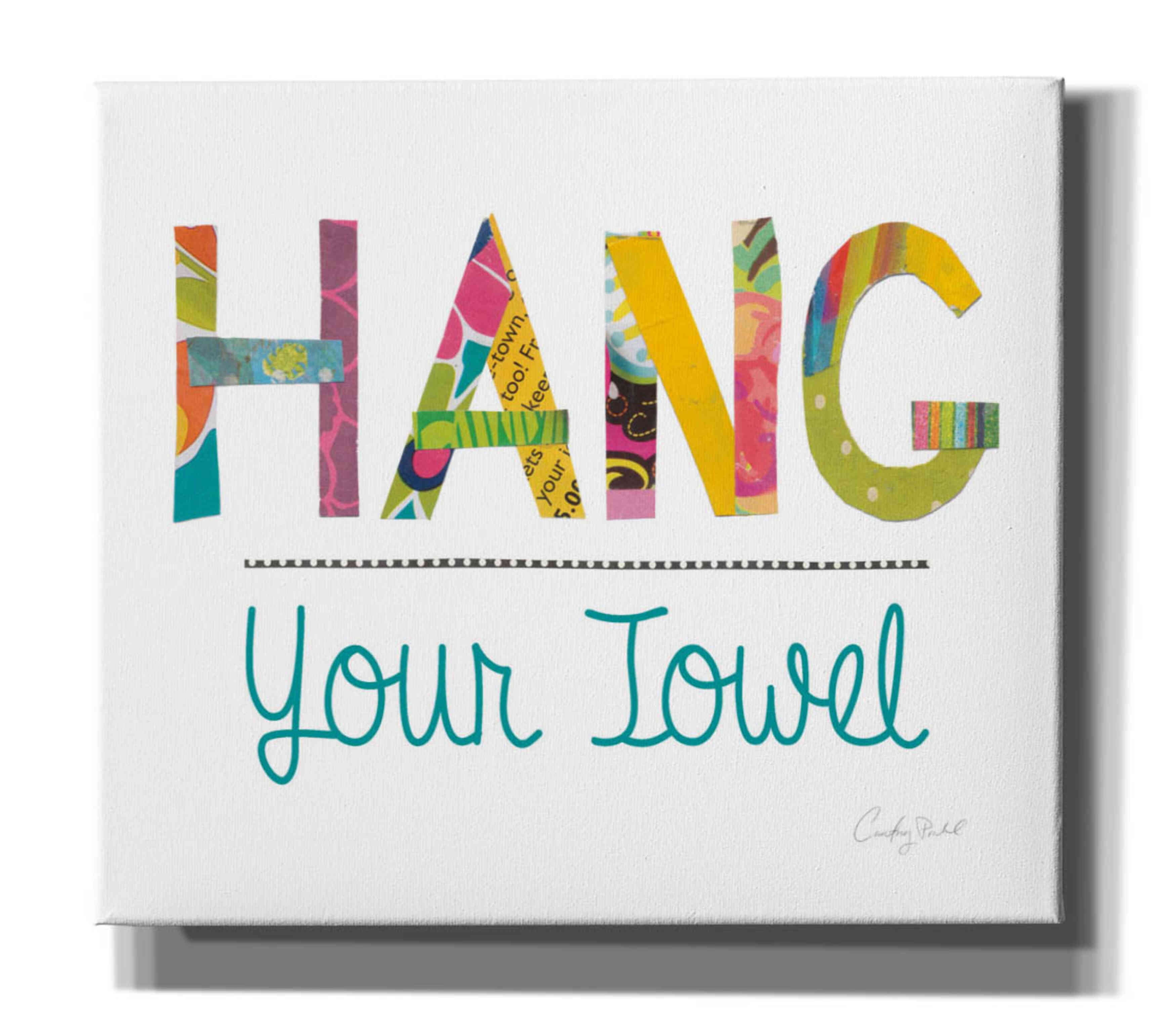 Epic Graffiti 'Hang Your Towel' by Courtney Prahl, Giclee Canvas Wall ...