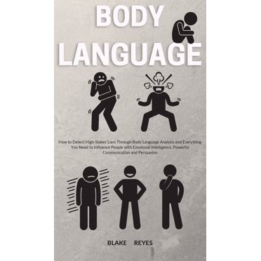 Body Language Reading: The Complete Guide for Beginners to Analyze the ...