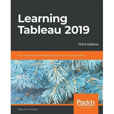 Learning Tableau 2020: Create effective data visualizations, build interactive visual analytics ...