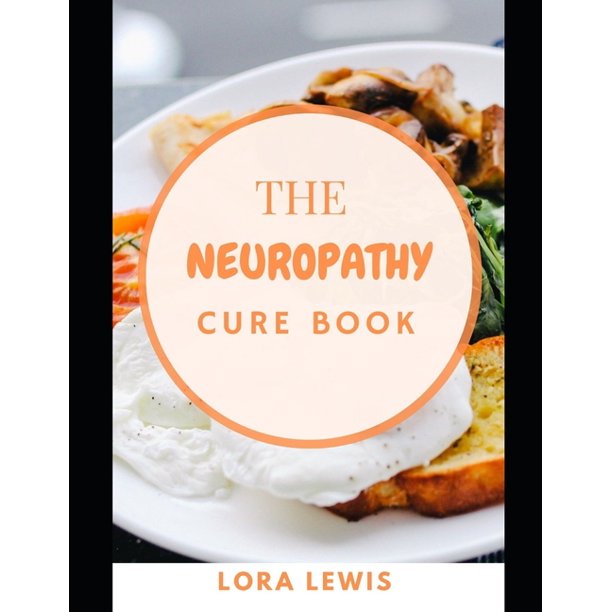 The Neuropathy Cure Book : Effective Ways To Treat Peripheral ...
