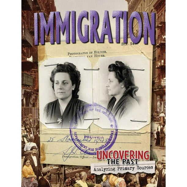 Uncovering the Past: Analyzing Primary Sources: Immigration (Paperback ...