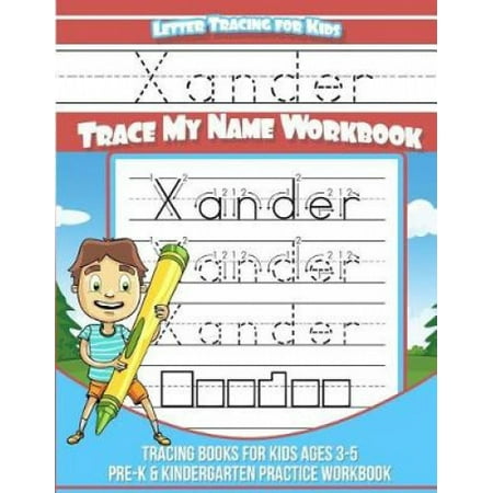 Xander Letter Tracing for Kids Trace my Name Workbook: Tracing Books ...