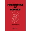 CISM International Centre for Mechanical Sciences: Basics of Robotics: Theory and Components of ...