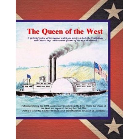 Queen of the West: A pictorial review of the steamer which saw service ...