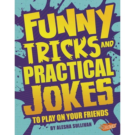 Funny Tricks and Practical Jokes to Play on Your Friends - Walmart.com