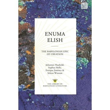 Enuma Elish: The Seven Tablets of Creation: The Babylonian and Assyrian ...