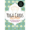 Yoga Deck: 50 Poses and Meditations for Body, Mind, and Spirit ...
