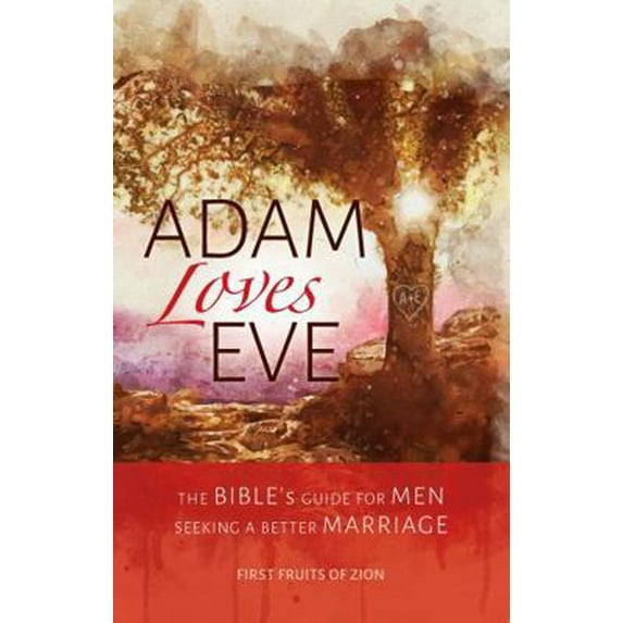 Pre-Owned Adam Loves Eve: The Bible's Guide For Men Seeking A Better ...