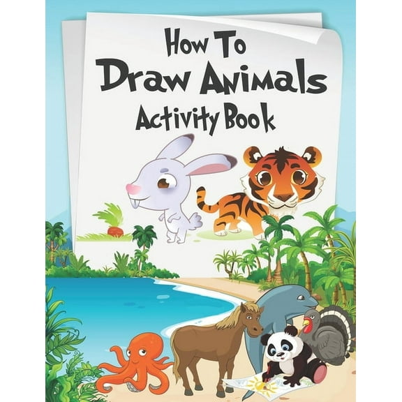 Animals Learn To Draw Book For Kids Ages 5-7, (Paperback) - Walmart.com