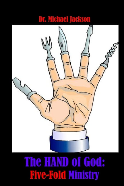 The Hand of God : Five-Fold Ministry (Paperback) - Walmart.com