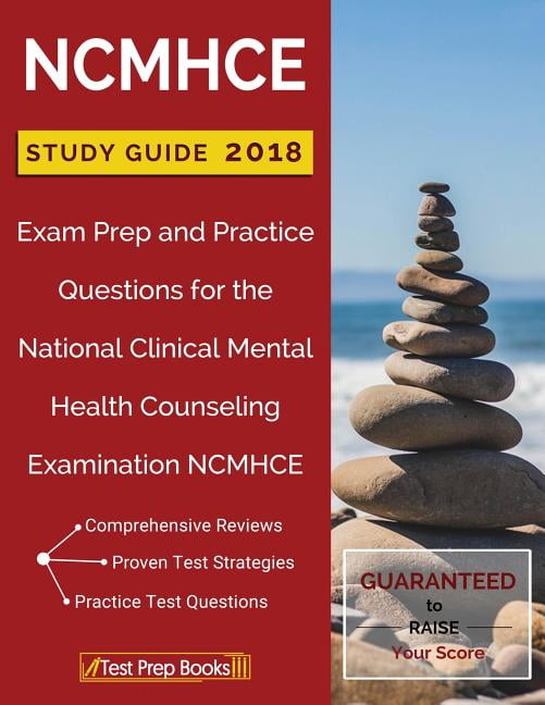 NCMHCE Study Guide 2018 : Exam Prep and Practice Questions for the ...