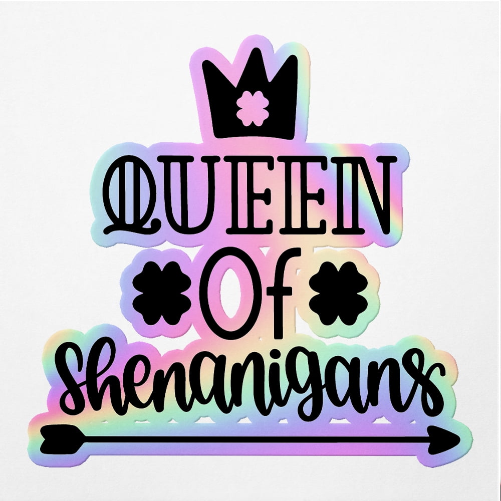 Vinyl Stickers Decals Of Queen Shenanigans - Apply On Any Smooth ...