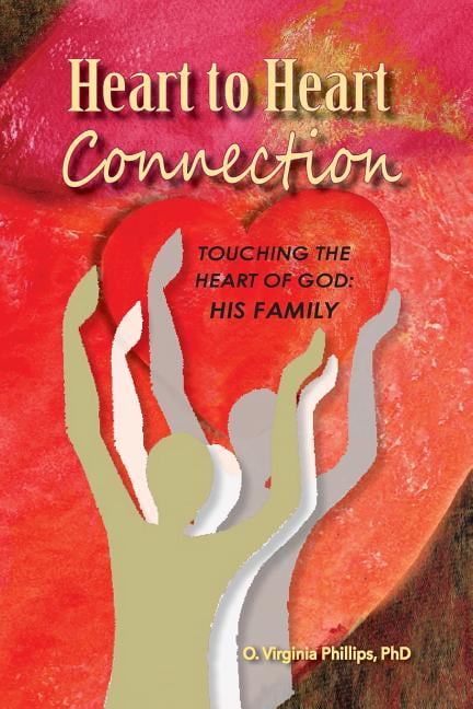 Heart to Heart Connection : Touching the Heart of God: His Family ...
