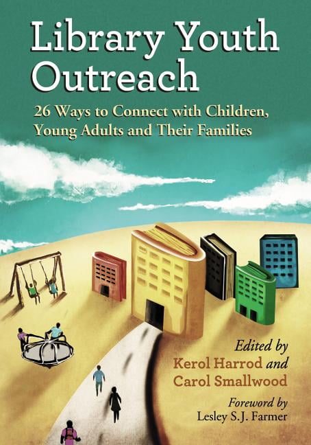 Library Youth Outreach : 26 Ways to Connect with Children, Young Adults ...
