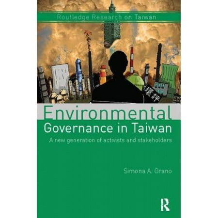 Environmental Governance in Taiwan: A New Generation of Activists and ...