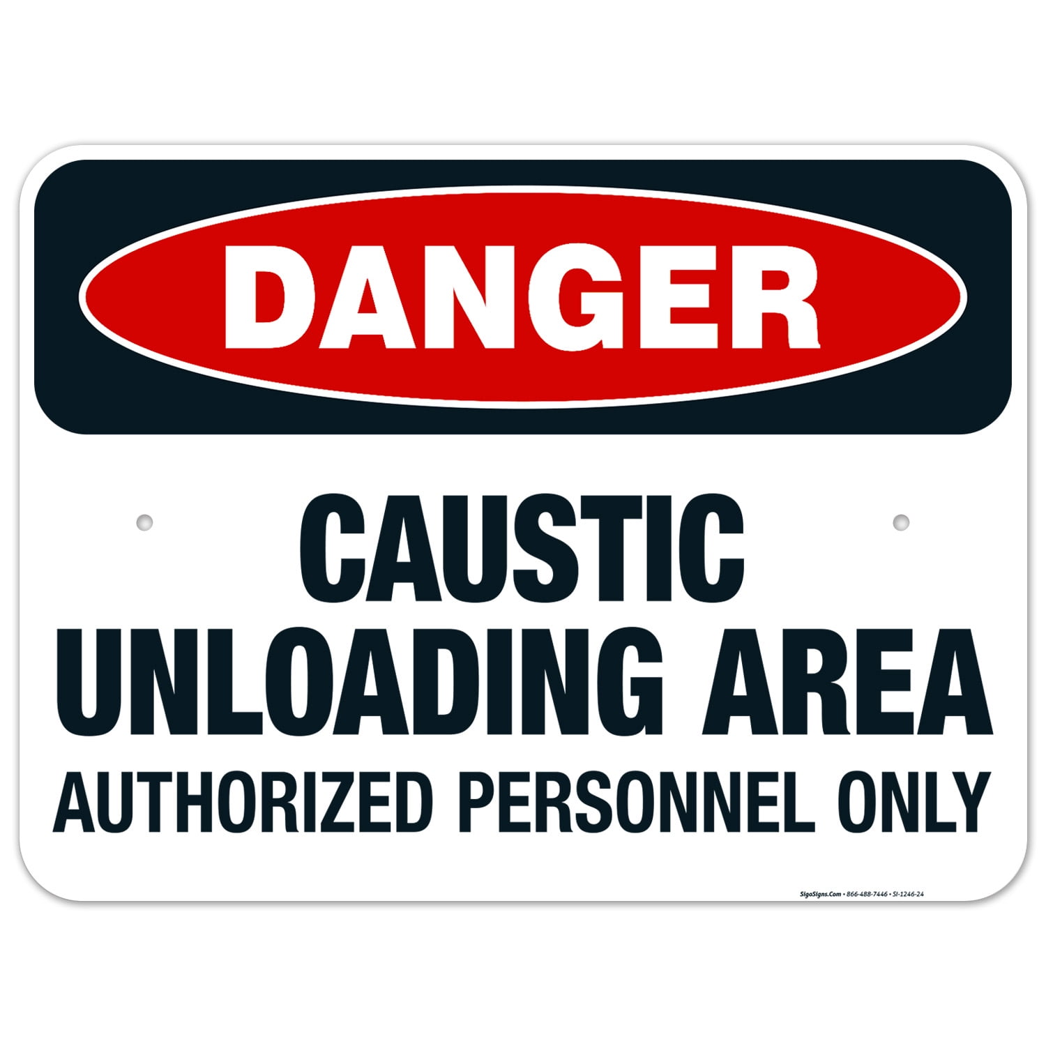 Danger Caustic Unloading Area Authorized Personnel Only Sign, OSHA ...