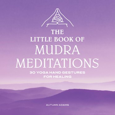 The Healing Power of Mudras: The Yoga of the Hands, (Paperback ...