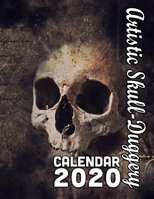 Artistic Skull-Duggery Calendar 2020 : The Skull as Celebrated ...