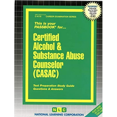 Certified Alcohol and Substance Abuse Counselor (CASAC)(Passbooks ...