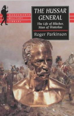 Pre-Owned Life of Blucher, Man of Waterloo: The Hussar General : The ...