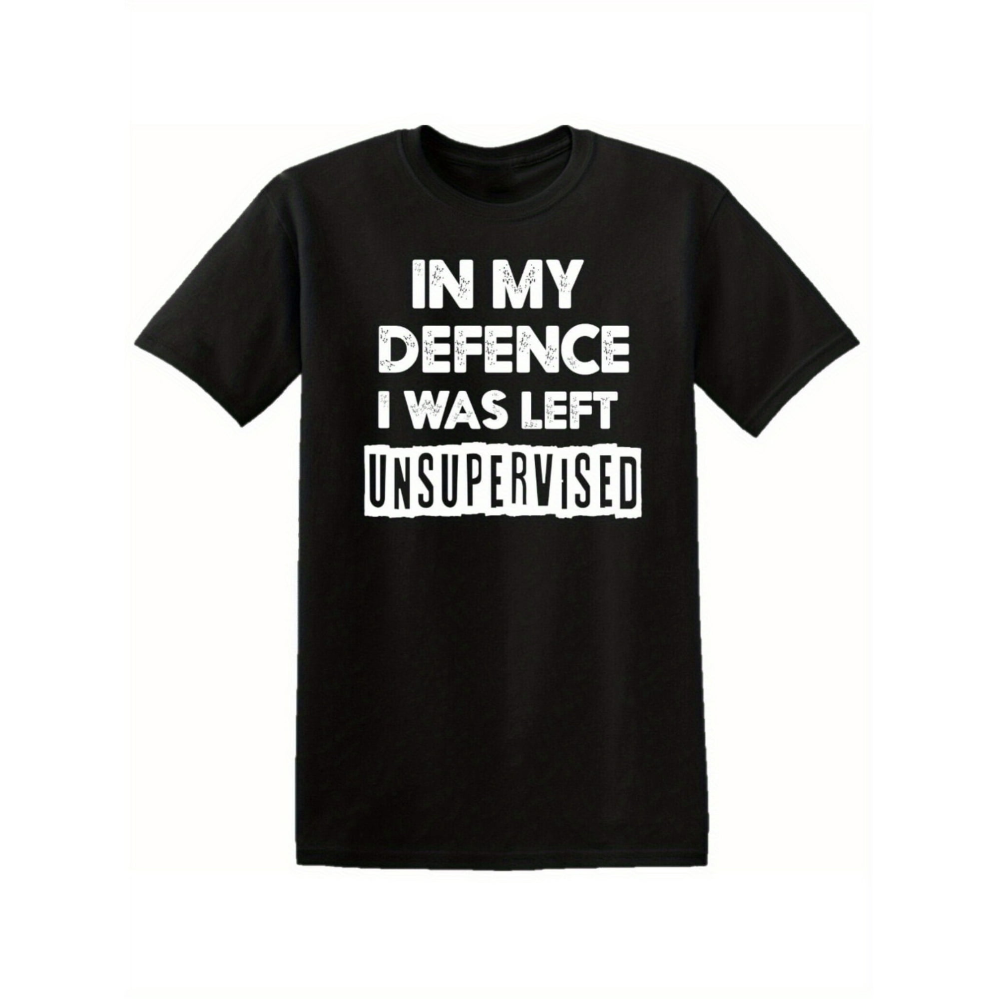 Click here for Generic In My Defence I Was Left Unsupervised Mens... prices