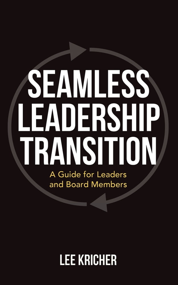 Pre-Owned Seamless Leadership Transition: A Guide for Leaders and Board ...