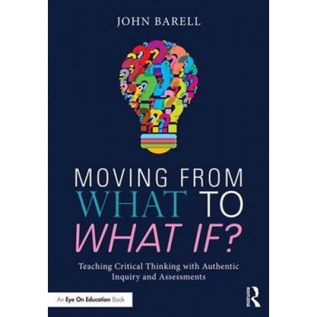 Moving From What to What If?: Teaching Critical Thinking with Authentic ...
