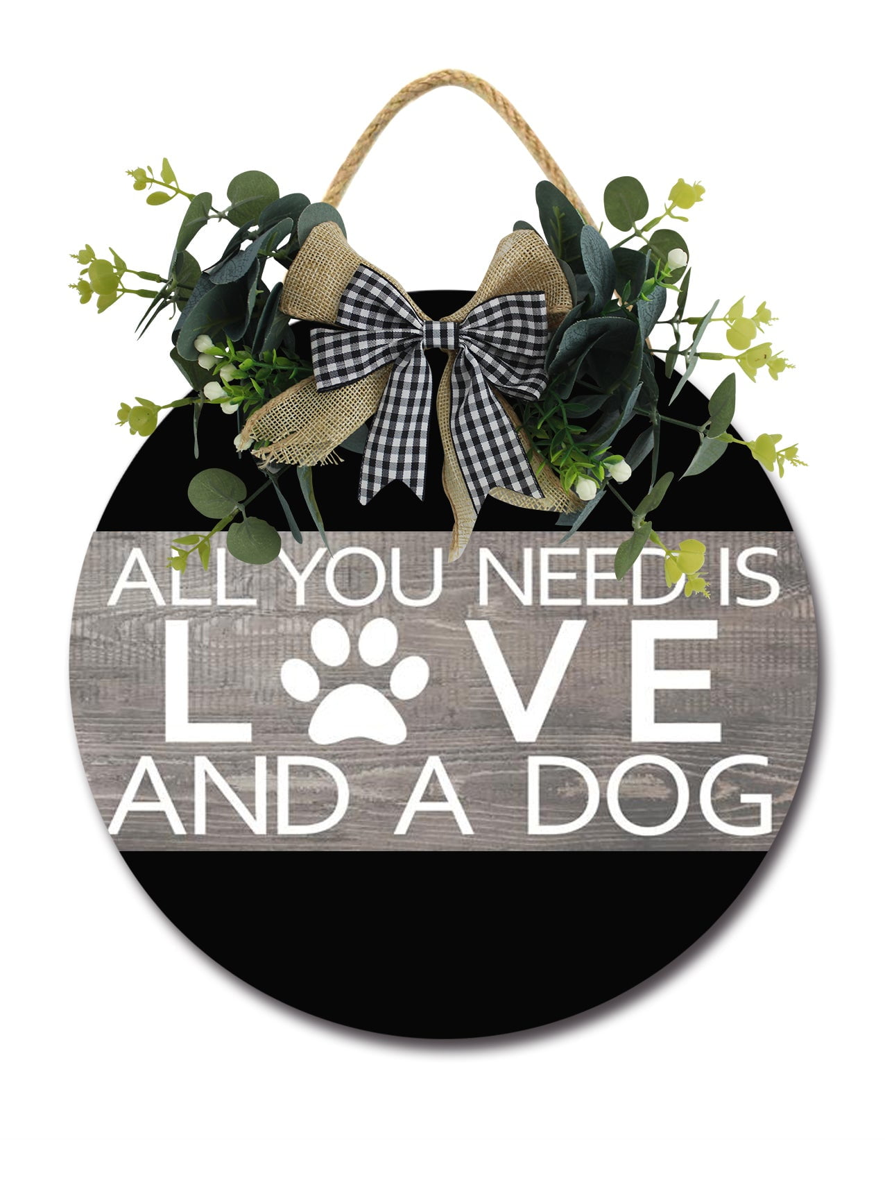 All You Need Is Love And A Dog Front Door Sign Funny Wreaths Hanging ...