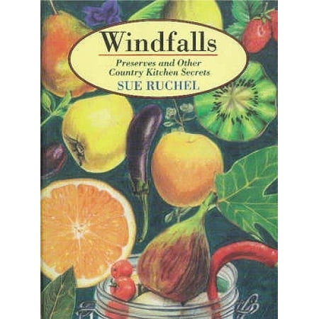 Windfalls: Preserves and Other Country Kitchen Secrets | Walmart Canada